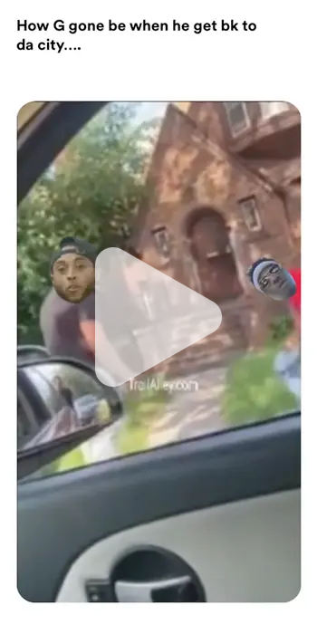 How G gone be when he get bk to da city…. video meme - Piñata Farms ...
