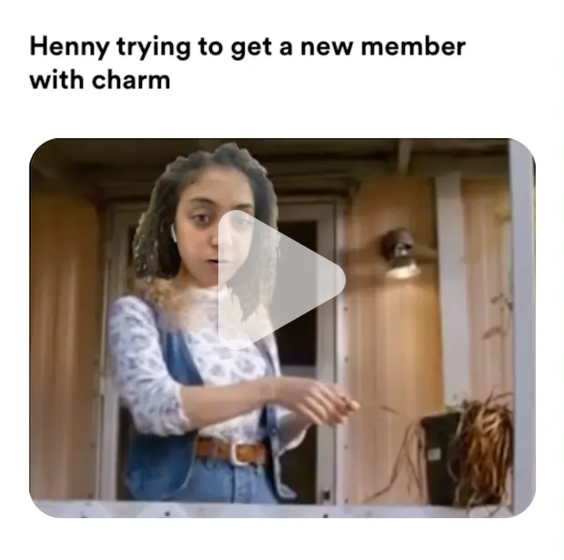 Henny trying to get a new member with charm video meme - Piñata Farms ...