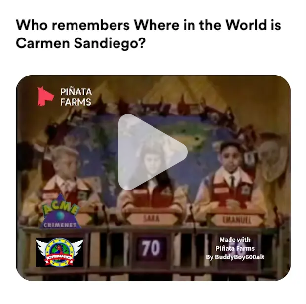 Who remembers Where in the World is Carmen Sandiego? video meme ...