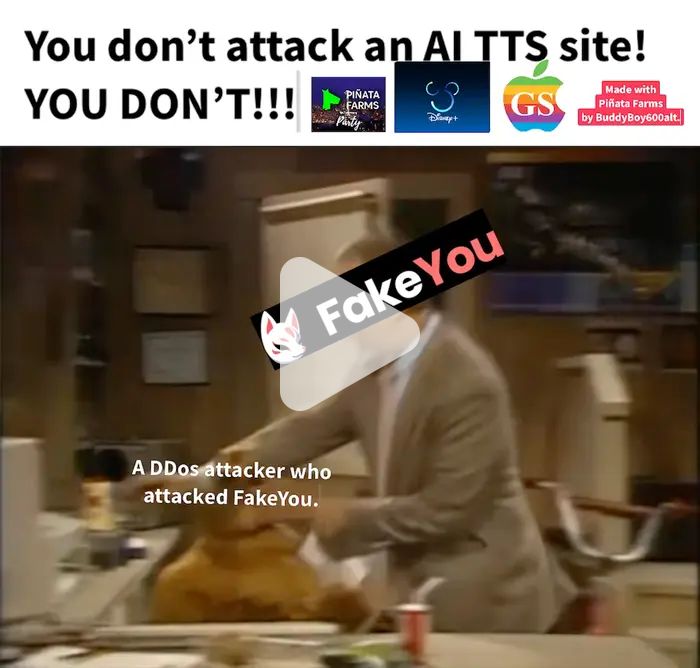 Don’t DDOS attack an AI TTS site like FakeYou. That’s against the law ...