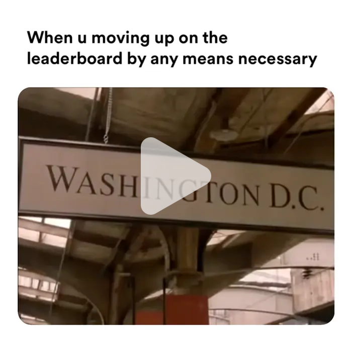 When u moving up on the leaderboard by any means necessary video meme ...