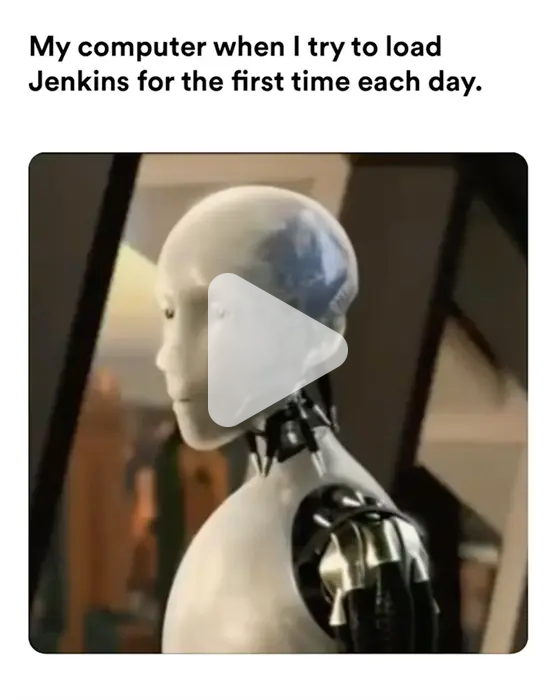 My computer when I try to load Jenkins for the first time each day ...