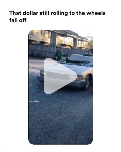 That dollar still rolling to the wheels fall off video meme - Piñata ...