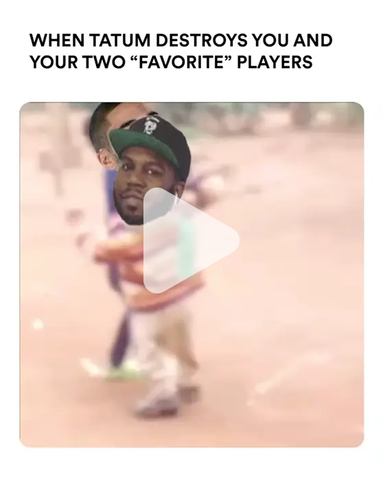 WHEN TATUM DESTROYS YOU AND YOUR TWO "FAVORITE" PLAYERS video meme ...