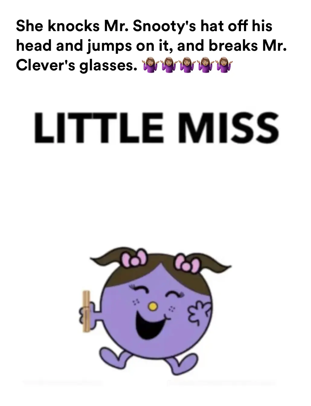 She knocks Mr. Snooty's hat off his head and jumps on it, and breaks Mr ...