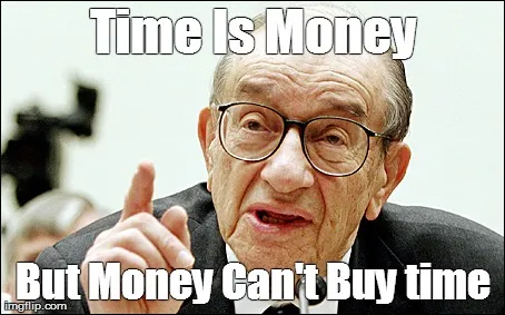 Time Is Money But Money Can't Buy time meme - Piñata Farms - The best ...