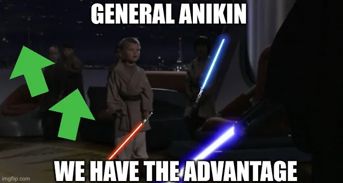 GENERAL ANIKIN; WE HAVE THE ADVANTAGE meme - Piñata Farms - The best ...