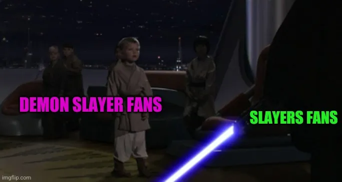 DEMON SLAYER FANS; SLAYERS FANS meme - Piñata Farms - The best meme ...