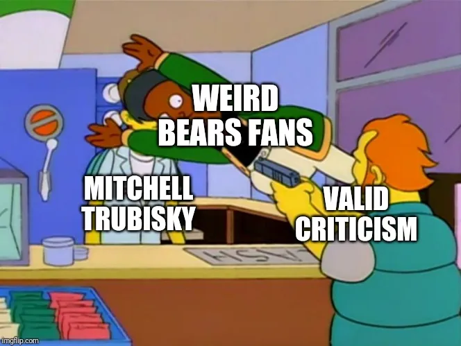WEIRD BEARS FANS; MITCHELL TRUBISKY; VALID CRITICISM meme - Piñata ...