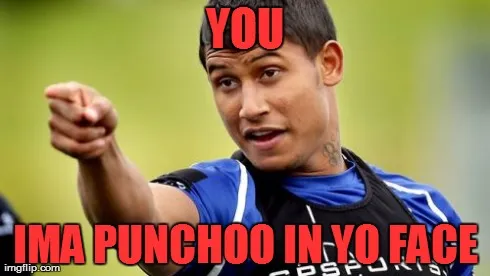 YOU IMA PUNCHOO IN YO FACE meme - Piñata Farms - The best meme ...