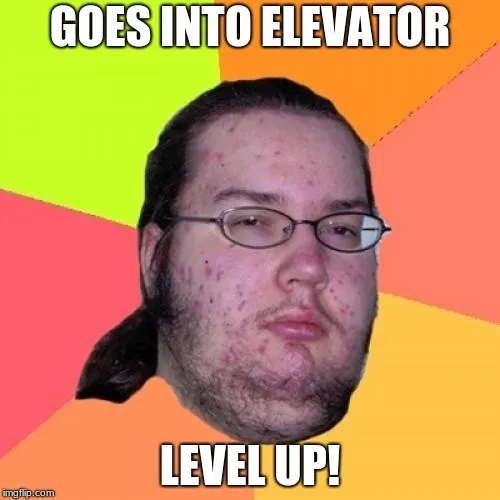 GOES INTO ELEVATOR; LEVEL UP! meme - Piñata Farms - The best meme ...
