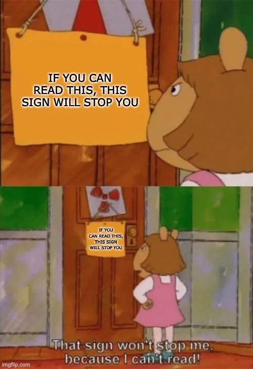 IF YOU CAN READ THIS, THIS SIGN WILL STOP YOU; IF YOU CAN READ THIS ...