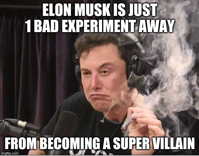 ELON MUSK IS JUST 1 BAD EXPERIMENT AWAY; FROM BECOMING A SUPER VILLAIN ...