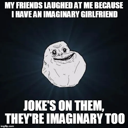 MY FRIENDS LAUGHED AT ME BECAUSE I HAVE AN IMAGINARY GIRLFRIEND; JOKE'S ...