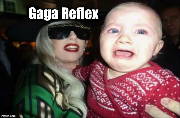 Gaga Reflex meme - Piñata Farms - The best meme generator and meme ...