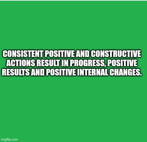 CONSISTENT POSITIVE AND CONSTRUCTIVE ACTIONS RESULT IN PROGRESS ...