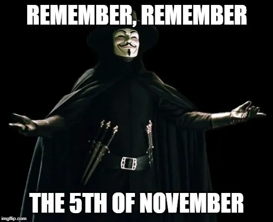 REMEMBER, REMEMBER; THE 5TH OF NOVEMBER meme - Piñata Farms - The best ...