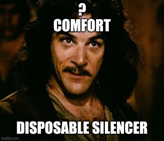? COMFORT; DISPOSABLE SILENCER meme - Piñata Farms - The best meme ...