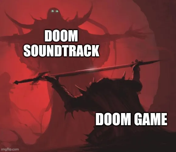DOOM SOUNDTRACK; DOOM GAME meme - Piñata Farms - The best meme ...