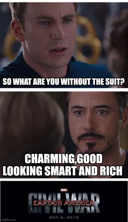 SO WHAT ARE YOU WITHOUT THE SUIT? CHARMING,GOOD LOOKING SMART AND RICH ...