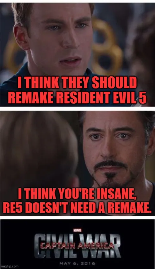 I THINK THEY SHOULD REMAKE RESIDENT EVIL 5; I THINK YOU'RE INSANE, RE5 ...