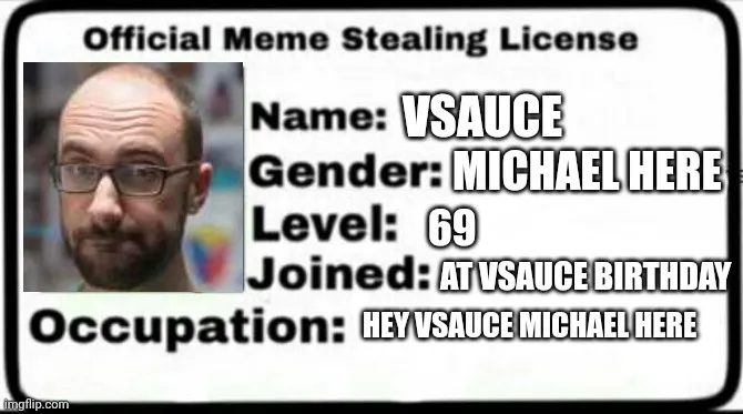 VSAUCE; MICHAEL HERE; 69; AT VSAUCE BIRTHDAY; HEY VSAUCE MICHAEL HERE ...