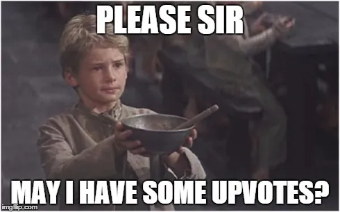 PLEASE SIR MAY I HAVE SOME UPVOTES? meme - Piñata Farms - The best meme ...