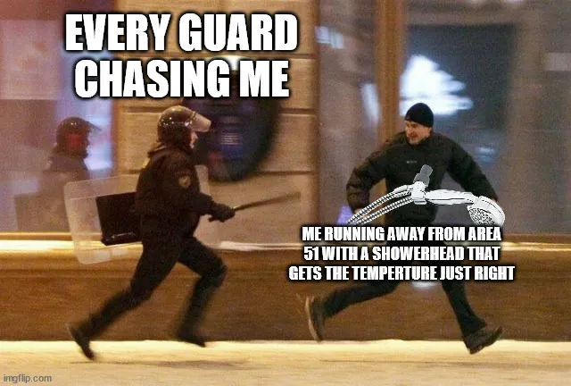 EVERY GUARD CHASING ME; ME RUNNING AWAY FROM AREA 51 WITH A SHOWERHEAD ...