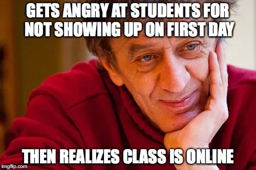 GETS ANGRY AT STUDENTS FOR NOT SHOWING UP ON FIRST DAY; THEN REALIZES ...