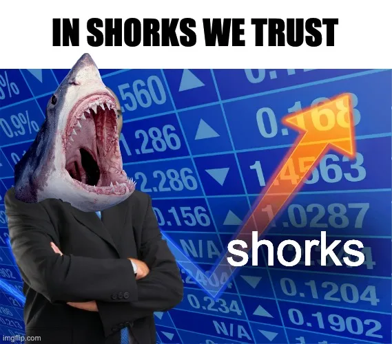 IN SHORKS WE TRUST; shorks meme - Piñata Farms - The best meme ...