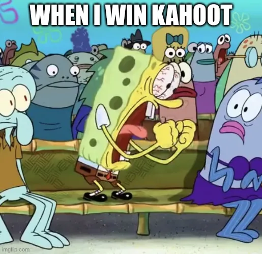 WHEN I WIN KAHOOT meme - Piñata Farms - The best meme generator and ...