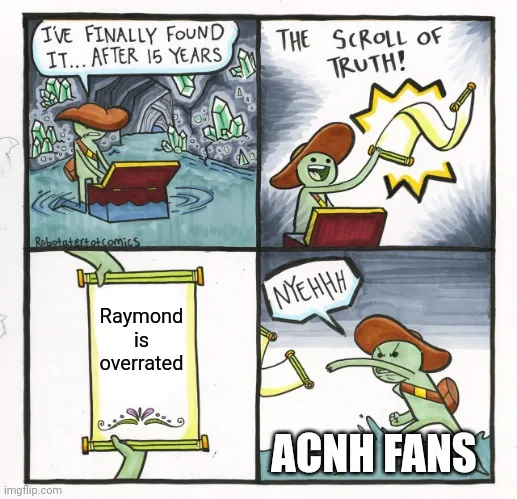 Raymond is overrated; ACNH FANS meme - Piñata Farms - The best meme ...