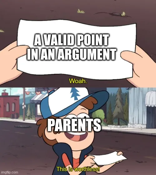 A VALID POINT IN AN ARGUMENT; PARENTS meme - Piñata Farms - The best ...