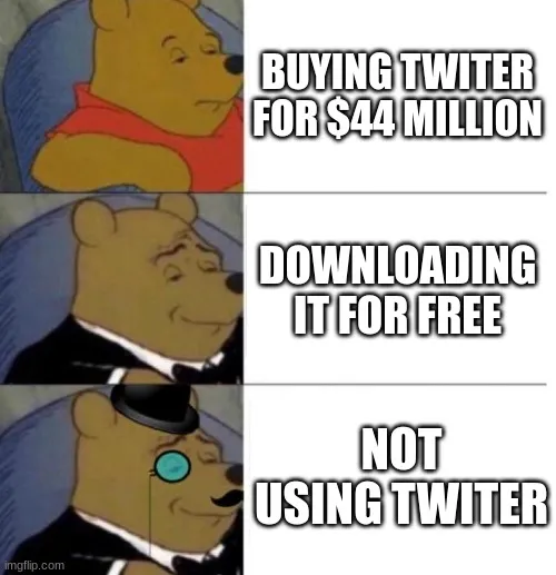 BUYING TWITER FOR $44 MILLION; DOWNLOADING IT FOR FREE; NOT USING ...