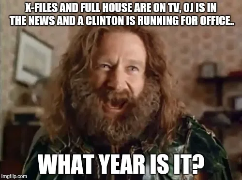 X-FILES AND FULL HOUSE ARE ON TV, OJ IS IN THE NEWS AND A CLINTON IS ...