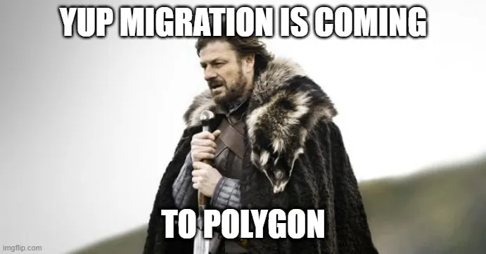 YUP MIGRATION IS COMING; TO POLYGON meme - Piñata Farms - The best meme ...