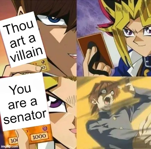 Thou art a villain; You are a senator meme - Piñata Farms - The best ...