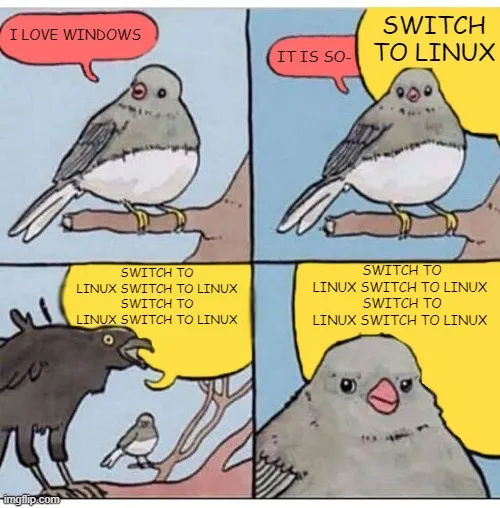 SWITCH TO LINUX; I LOVE WINDOWS; IT IS SO-; SWITCH TO LINUX SWITCH TO ...