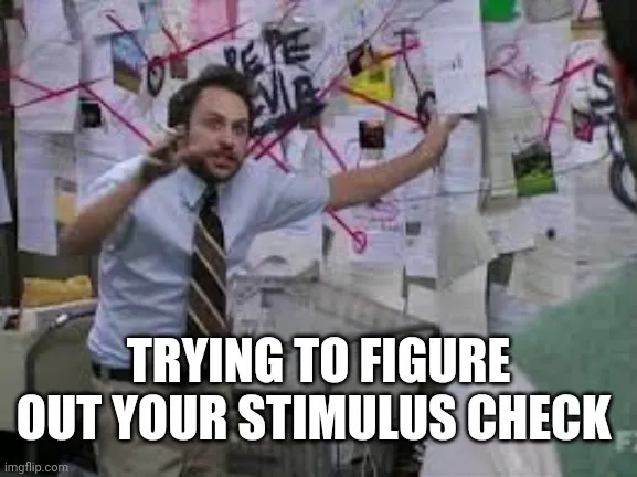 TRYING TO FIGURE OUT YOUR STIMULUS CHECK meme - Piñata Farms - The best ...