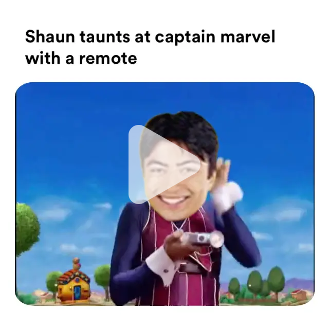 Shaun taunts at captain marvel with a remote video meme - Piñata Farms ...