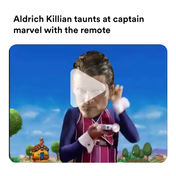 Aldrich Killian taunts at captain marvel with the remote video meme ...