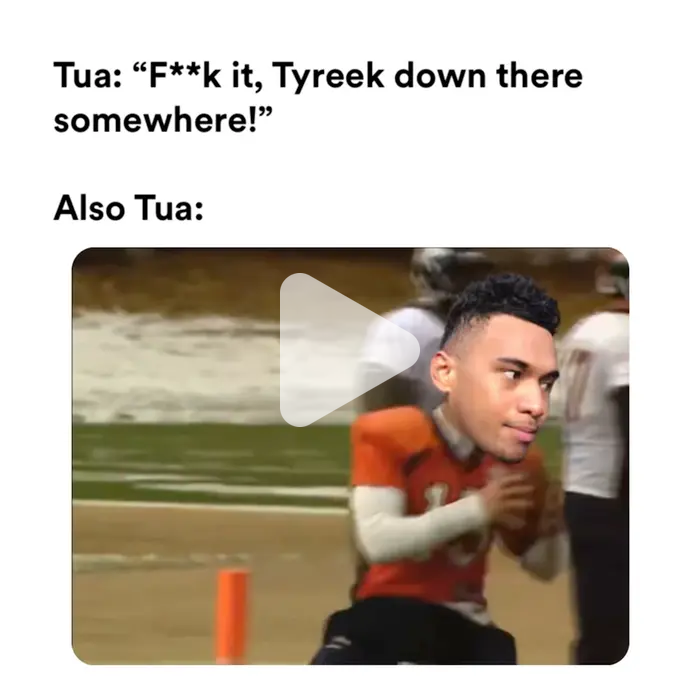Tua: "F**k it, Tyreek down there somewherel" video meme - Piñata Farms ...