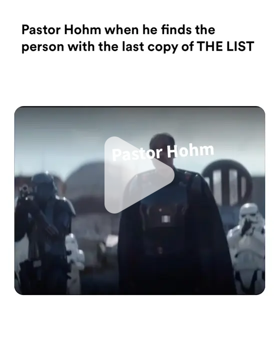 Pastor Hohm when he finds the person with the last copy of THE LIST ...